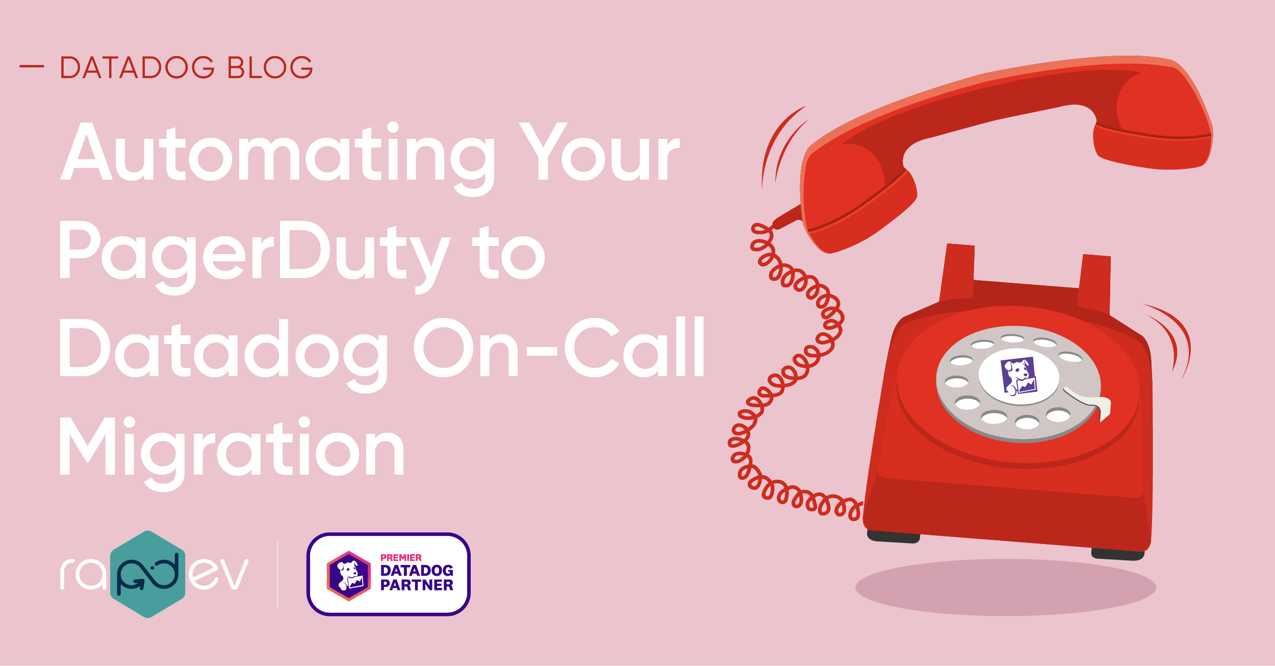 Automating Your PagerDuty to Datadog On-Call Migration by Dan Roy | RapDev Blog